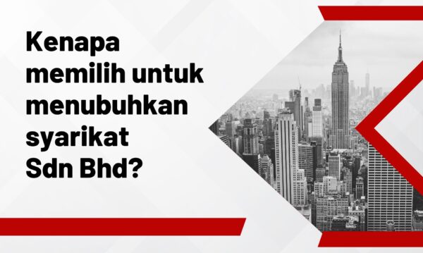 Kenapa Memilih untuk Menubuhkan Syarikat Sdn Bhd? | Dahmu